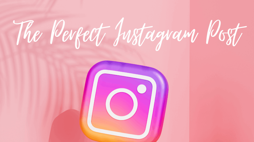 How to Create the Perfect Instagram Post - meredithkallaher.com